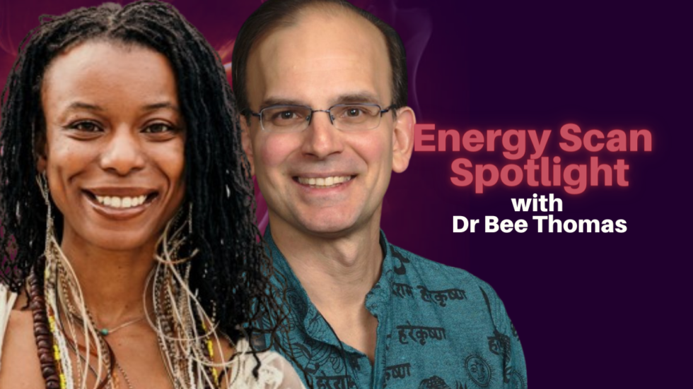 254: Energy Scan Spotlight Show with Dr Bee Thomas - Your Sacred Purpose
