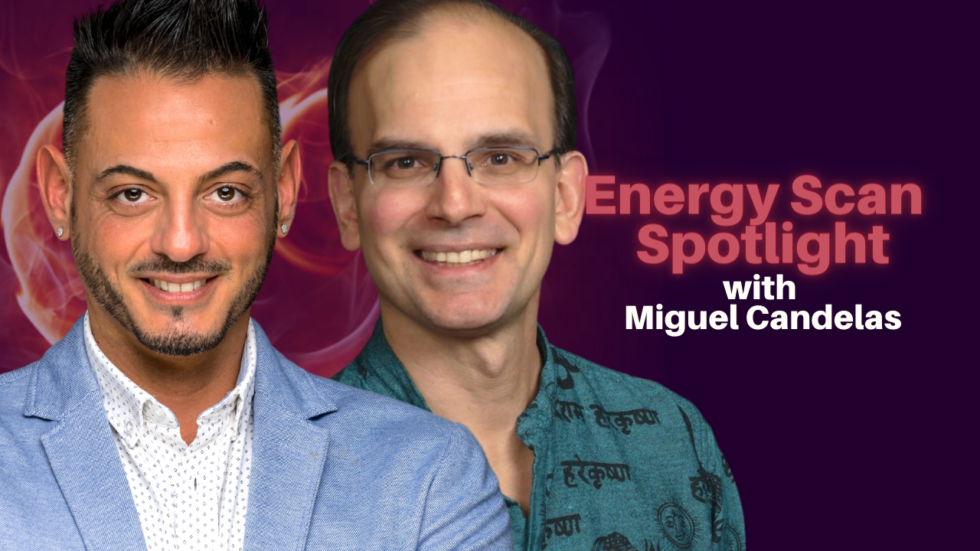 265: Energy Scan Show with Miguel Candelas - Your Sacred Purpose