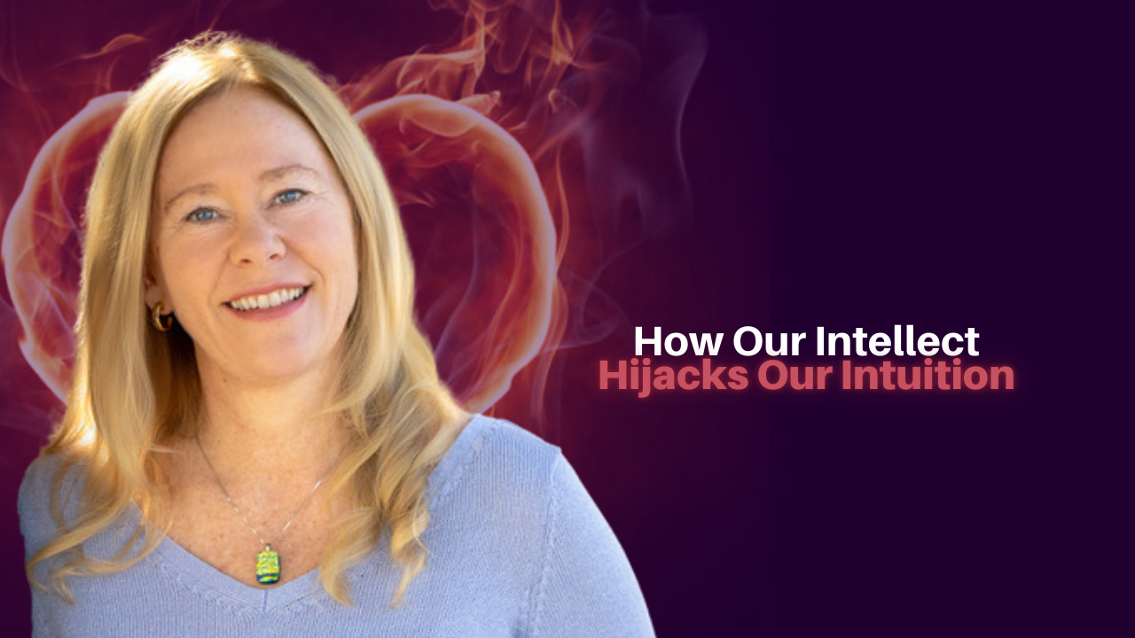 491: Gwyneth Flack - How Our Intellect Hijacks Our Intuition - Your ...